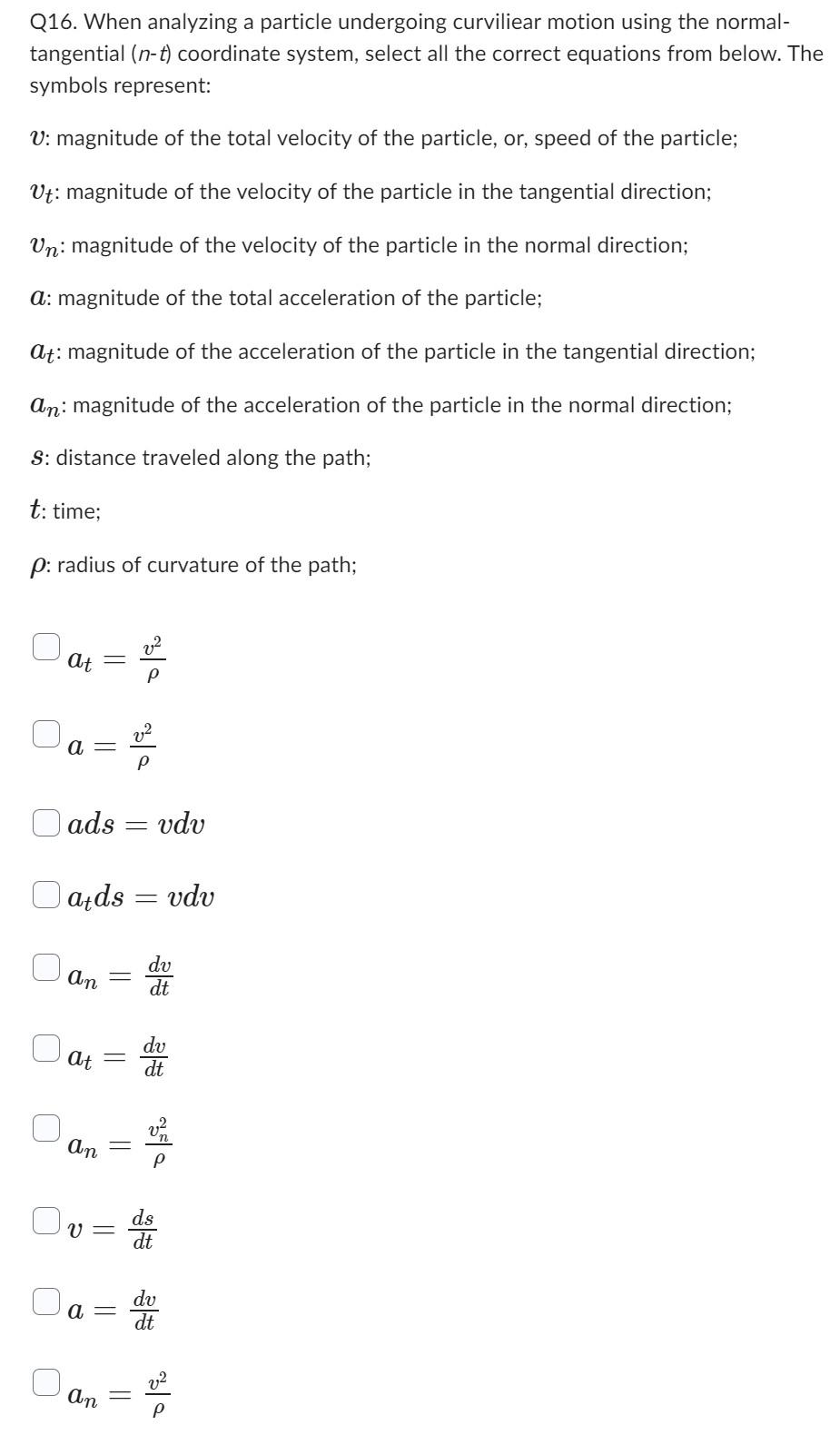 Solved Q16. When analyzing a particle undergoing curviliear | Chegg.com