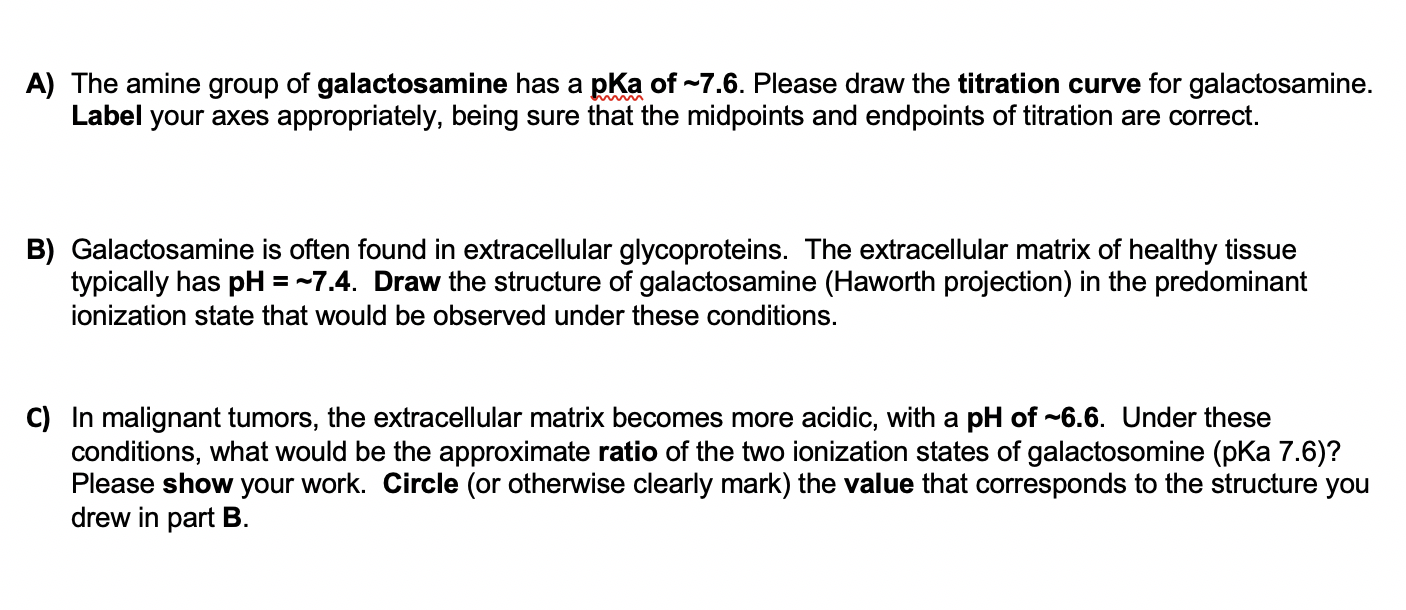 A) The amine group of galactosamine has a pka of | Chegg.com