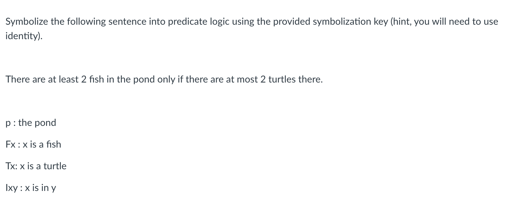 Solved Symbolize the following sentence into predicate logic | Chegg.com