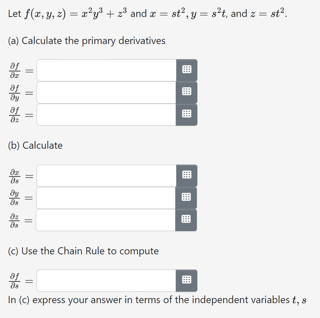 Solved Let f(x,y,z)=x2y3+z3 and x=st2,y=s2t, and z=st2. (a) | Chegg.com