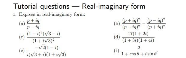Solved Tutorial questions - Real-imaginary form 1. Express | Chegg.com