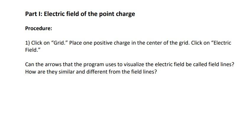 Solved Part I: Electric field of the point charge Procedure: | Chegg.com