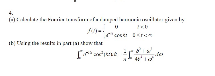 Solved 4. (a) Calculate the Fourier transform of a damped | Chegg.com