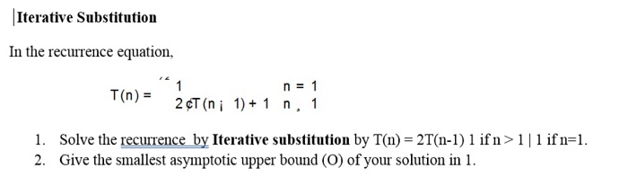Solved In the recurrence equation, T(n) = 1 n =1 2 T (n_i | Chegg.com