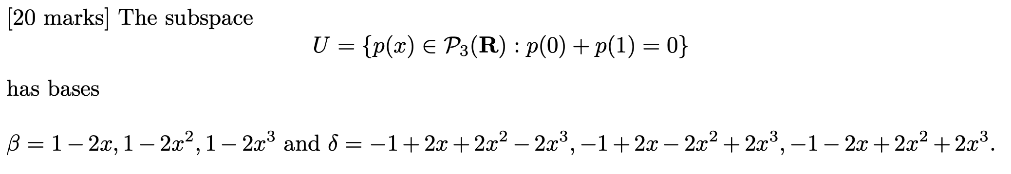 Solved [20 marks] The subspace U={p(x)∈P3(R):p(0)+p(1)=0} | Chegg.com