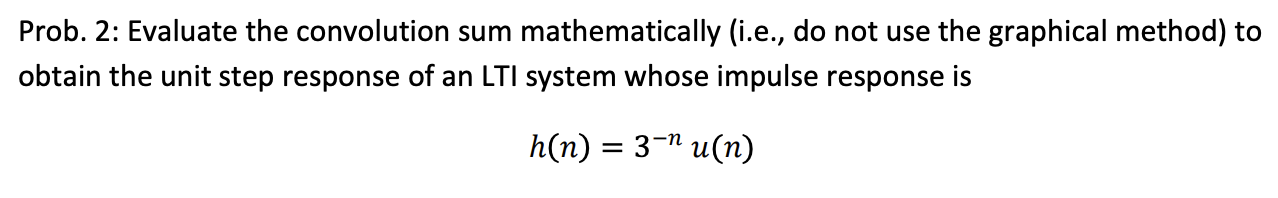 Solved Prob. 2: Evaluate the convolution sum mathematically | Chegg.com