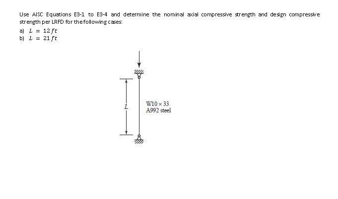 Solved Use AISC Equations E3-1 to E3-4 and determine the | Chegg.com