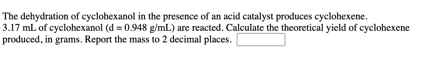 Solved The dehydration of cyclohexanol in the presence of an | Chegg.com