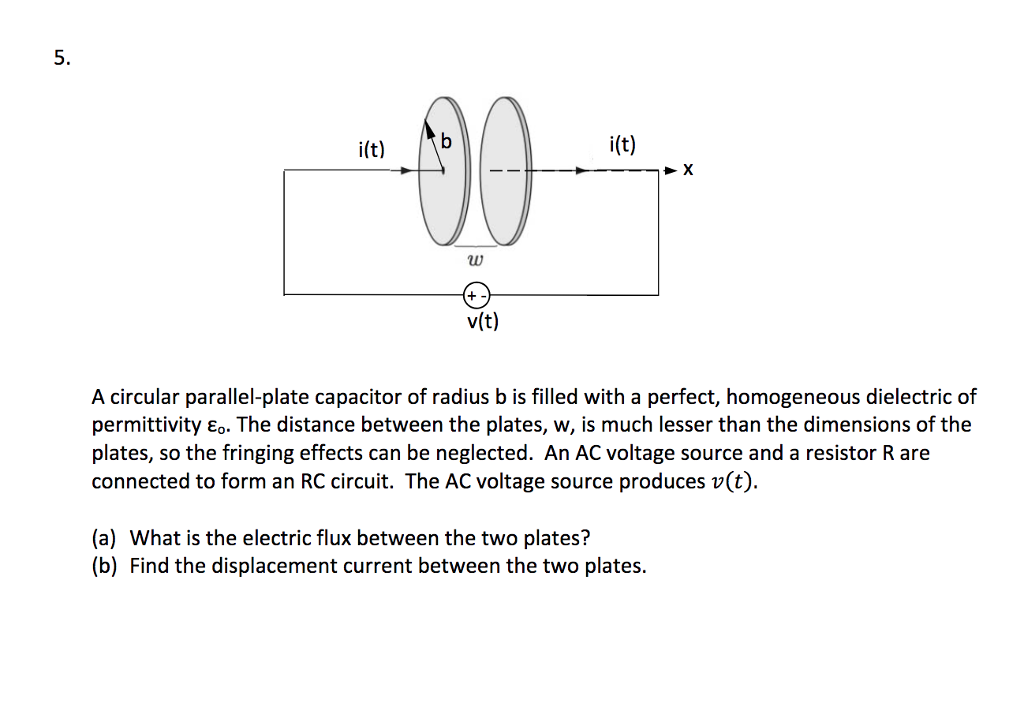 Solved 5. bi) i(t) v(t) A circular parallel-plate capacitor | Chegg.com