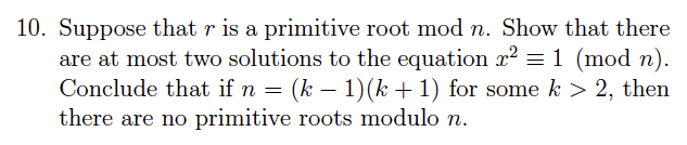 Solved 10. Suppose that r is a primitive root mod n. Show | Chegg.com