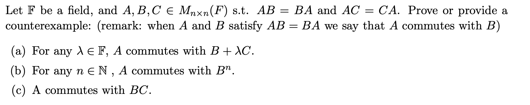 Solved - Let F be a field, and A, B, C e Mnxn(F) s.t. AB = | Chegg.com