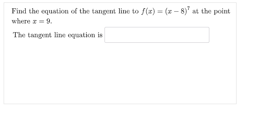 Solved Find the equation of the tangent line to f(x)=(x−8)7 | Chegg.com