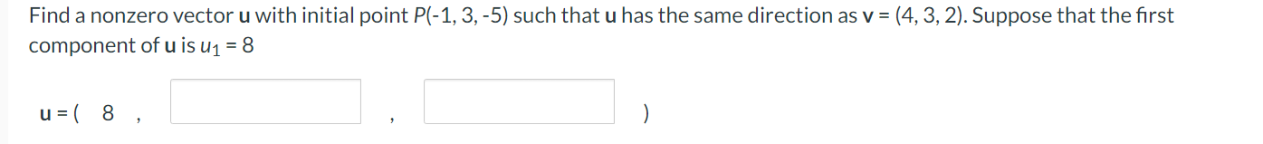 Solved Find a nonzero vector u with initial point P(-1,3,-5) | Chegg.com