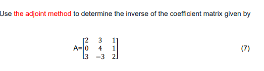 Solved Jse the adjoint method to determine the inverse of | Chegg.com
