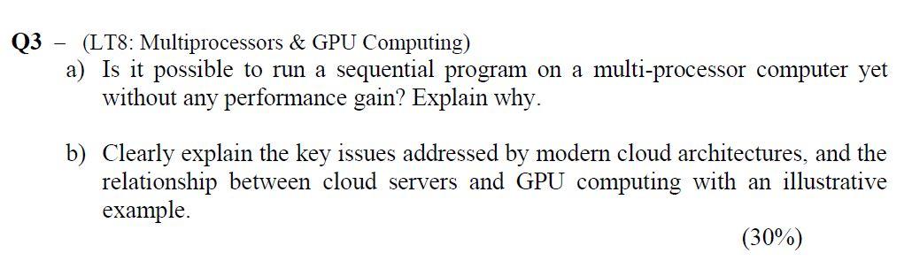 Solved Q3 (LT8: Multiprocessors & GPU Computing) a) Is it | Chegg.com
