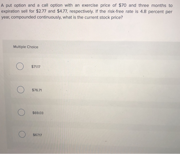 Solved A put option and a call option with an exercise | Chegg.com