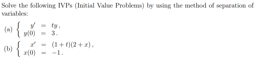 Solved Solve the following IVPs (Initial Value Problems) by | Chegg.com