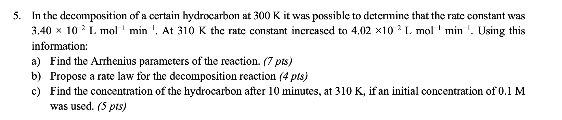 Solved 5. In the decomposition of a certain hydrocarbon at | Chegg.com