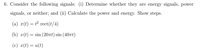 Solved 6. Consider the following signals: (i) Determine | Chegg.com