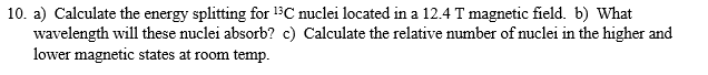 Solved 10. a) Calculate the energy splitting for 13C nuclei | Chegg.com