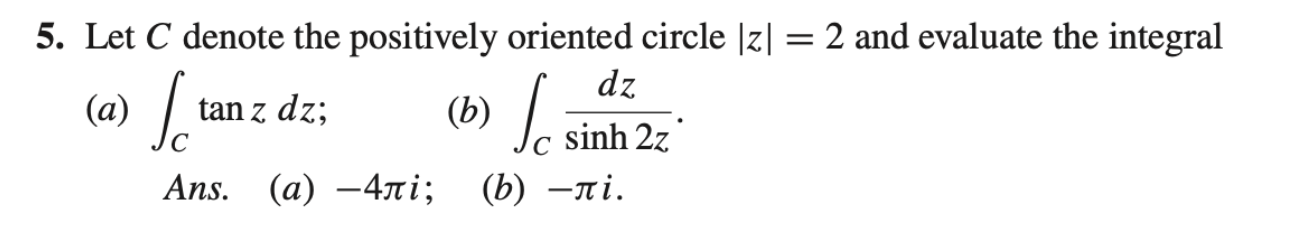 Solved = 5. Let C denote the positively oriented circle |z| | Chegg.com