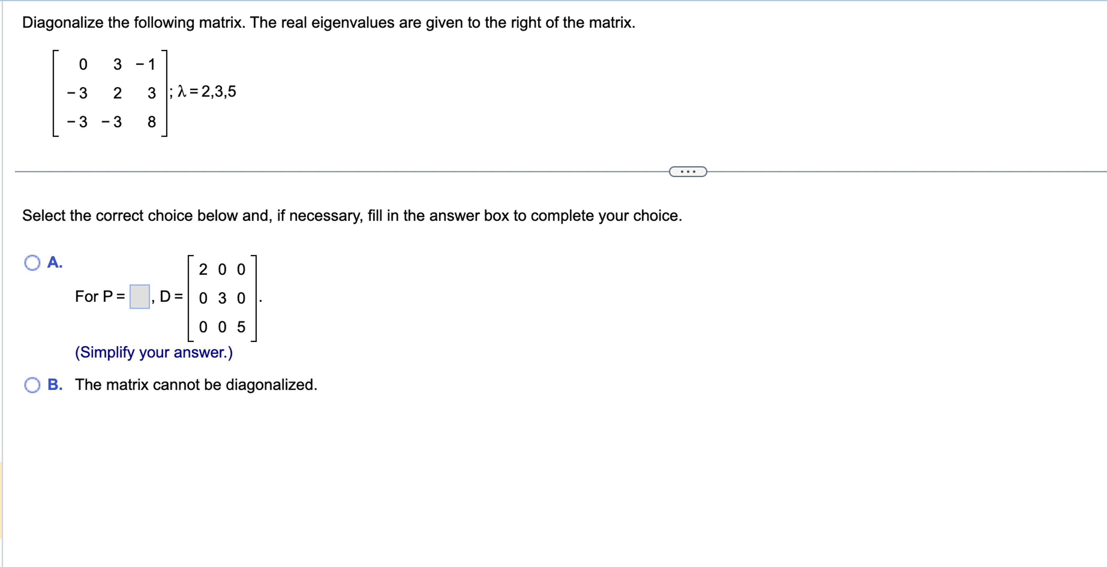 Solved Diagonalize the following matrix. The real | Chegg.com