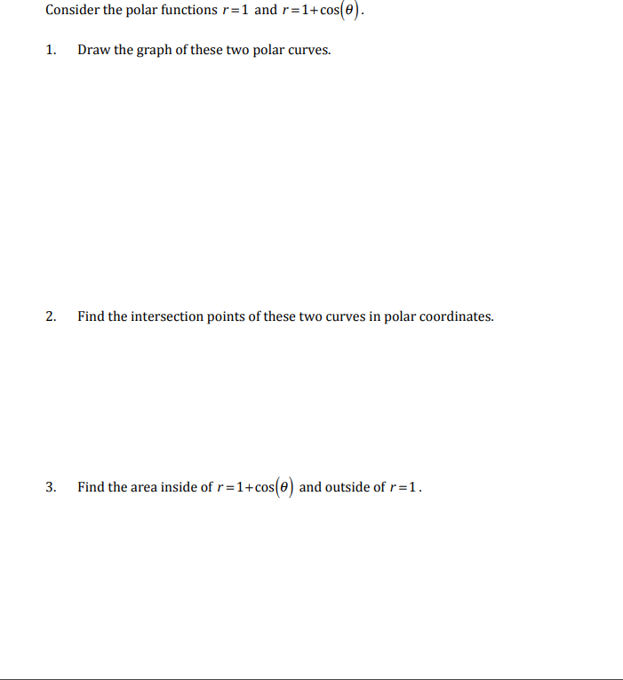 Solved Consider the polar functions r=1 and r=1+cos(6). 1. | Chegg.com