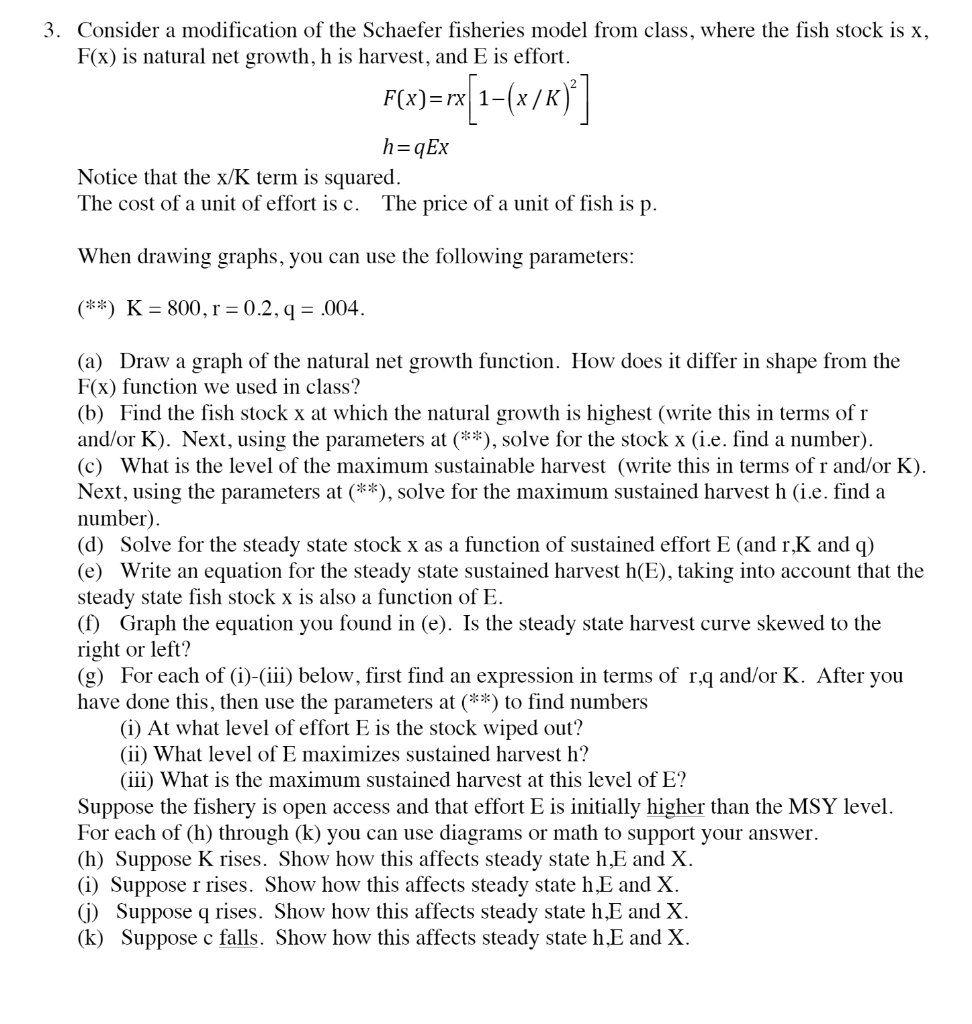Solved 3. Consider a modification of the Schaefer fisheries | Chegg.com