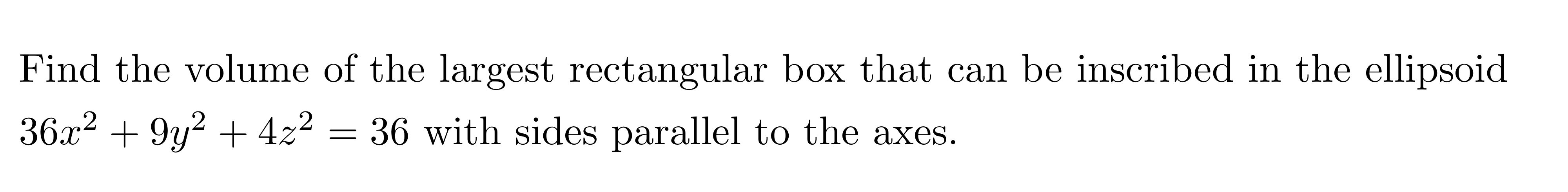 Solved Find the volume of the largest rectangular box that | Chegg.com