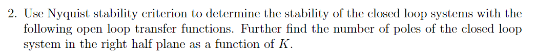 Solved 2. Use Nyquist stability criterion to determine the | Chegg.com