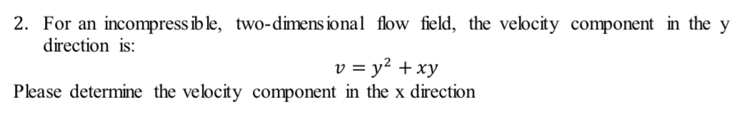 Solved 2. For an incompressible, two-dimensional flow field, | Chegg.com