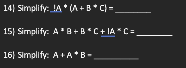 Solved 14) Simplify: !A ∗(A+B∗C)= 15) Simplify: | Chegg.com