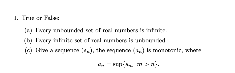 Solved 1. True or False: (a) Every unbounded set of real | Chegg.com