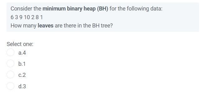 Solved Consider the minimum binary heap (BH) for the | Chegg.com