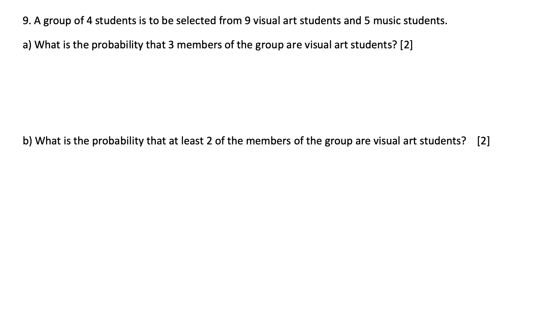 Solved 9. A group of 4 students is to be selected from 9 | Chegg.com