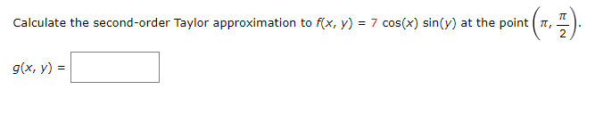 Solved Calculate the second-order Taylor approximation to | Chegg.com