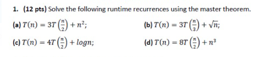 Solved 1. (12 pts) Solve the following runtime recurrences | Chegg.com