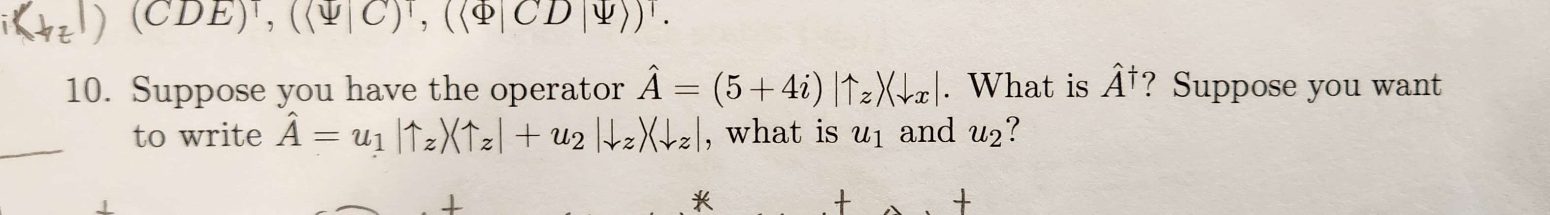 Solved Suppose you have the operator hat(A)=(5+4i)|uarrz:. | Chegg.com