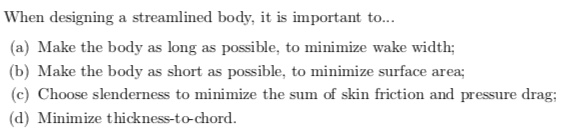 Solved When designing a streamlined body, it is important | Chegg.com