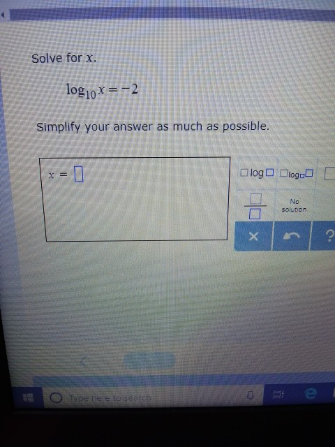 Solved Solve for x log10x ==2 Simplify your answer as much | Chegg.com