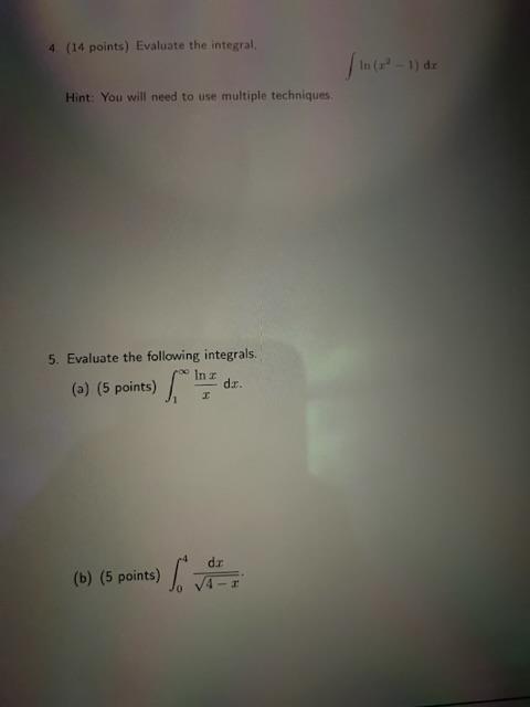 Solved 4. (14 points) Evaluate the integral, ∫ln(x2−1)dx | Chegg.com