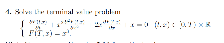 Solved 4. Solve the terminal value problem aF(t,2) + x = 0 | Chegg.com
