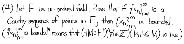 Solved n (4) Let F be an ordered field. Prove that if {wn | Chegg.com