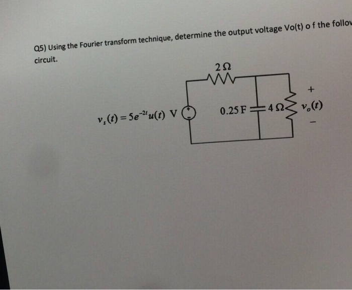 Solved 05) Using the Fourier transform technique, determine | Chegg.com
