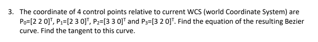 Solved 3. The coordinate of 4 control points relative to | Chegg.com