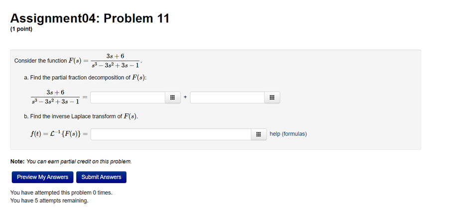 Solved Assignment04: Problem 11 (1 point) 3s +6 Consider the | Chegg.com
