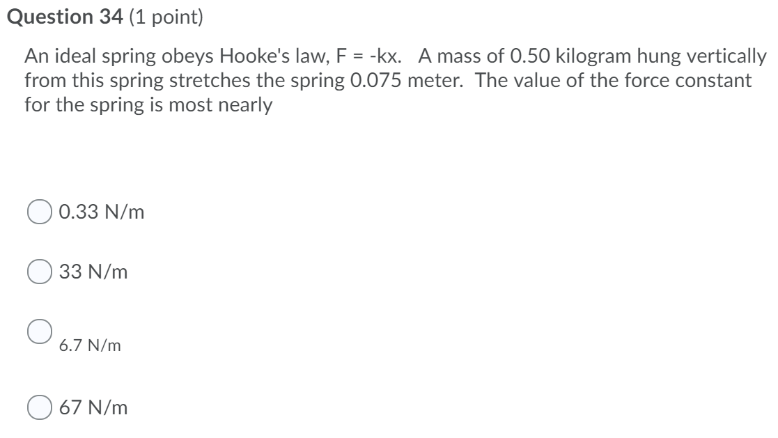 Solved Question 34 (1 point) An ideal spring obeys Hooke's | Chegg.com