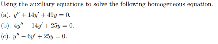 Solved Using the auxiliary equations to solve the following | Chegg.com