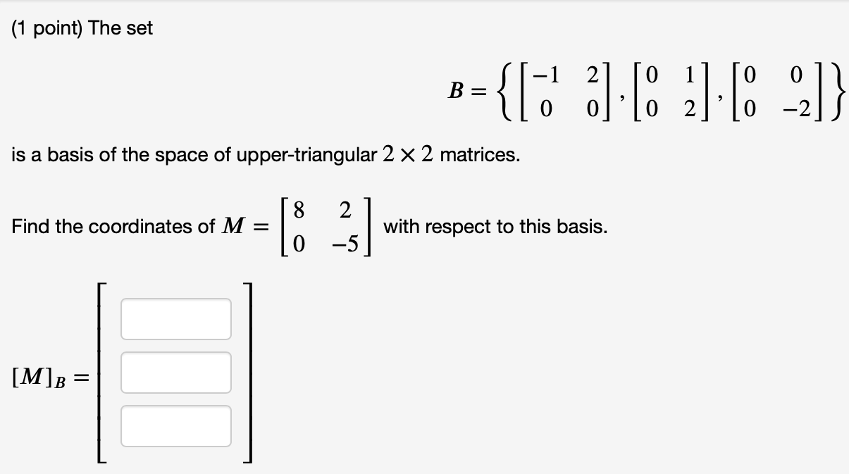 Solved (1 point) The set BE :{[o_2] [ 2]:[-2]} is a basis of | Chegg.com