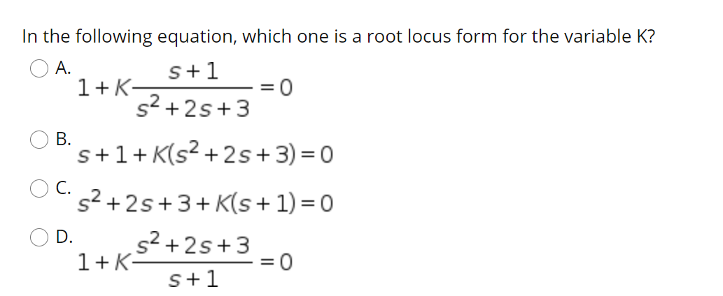 Solved In the following equation, which one is a root locus | Chegg.com